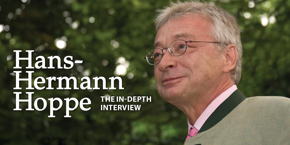 Hoppe: The In-Depth Interview | Mises Institute