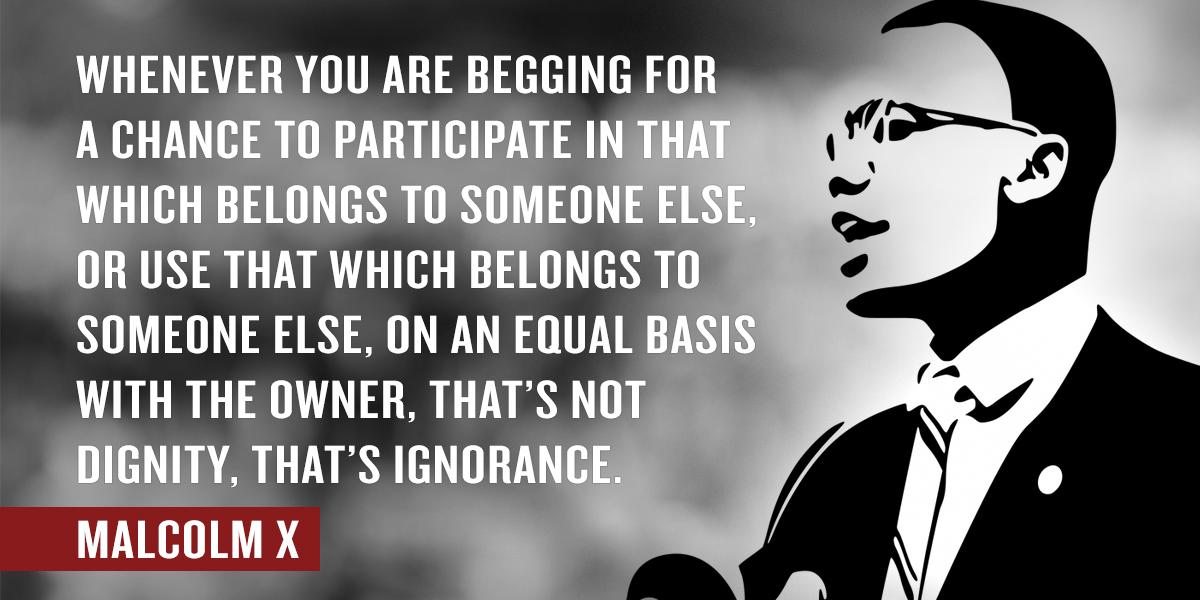 Malcolm X on Property, Integration, and Economic Independence | Mises ...