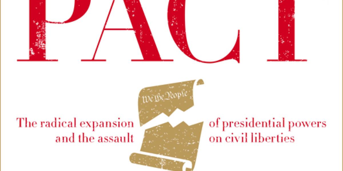 Suicide Pact:The Radical Expansion of Presidential Powers and the ...