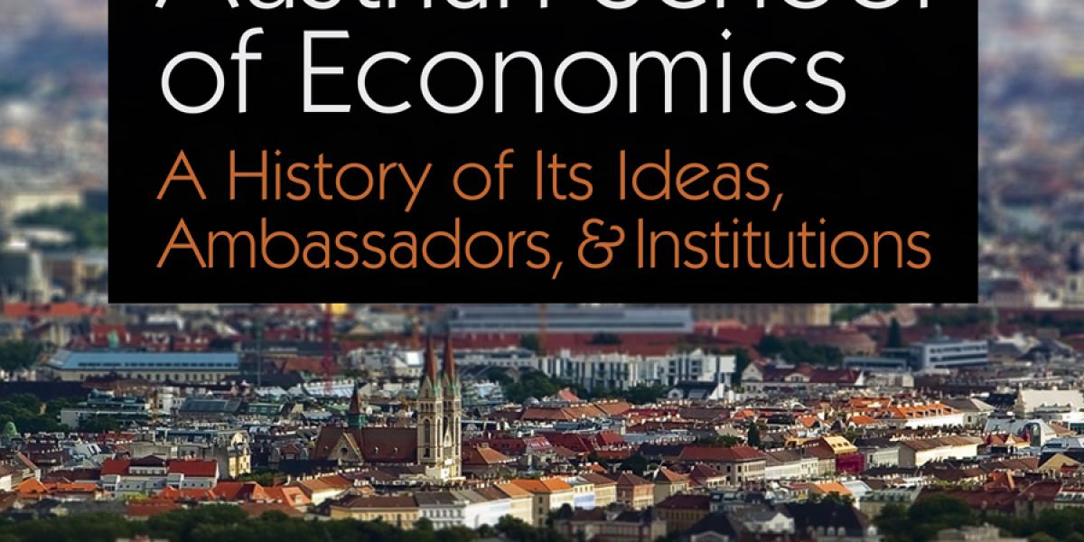 The Austrian School of Economics: A History of Its Ideas, Ambassadors ...