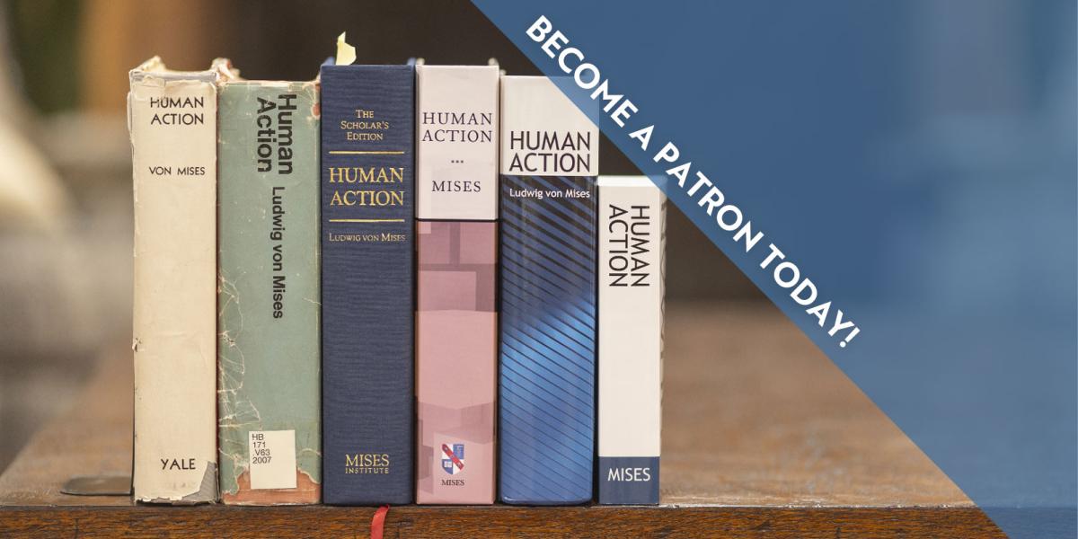Become a Patron of the 75th Anniversary Edition of Human Action | Mises ...