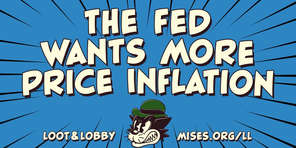 The Fed's Two-Percent Inflation Target Is Meaningless | Mises Institute