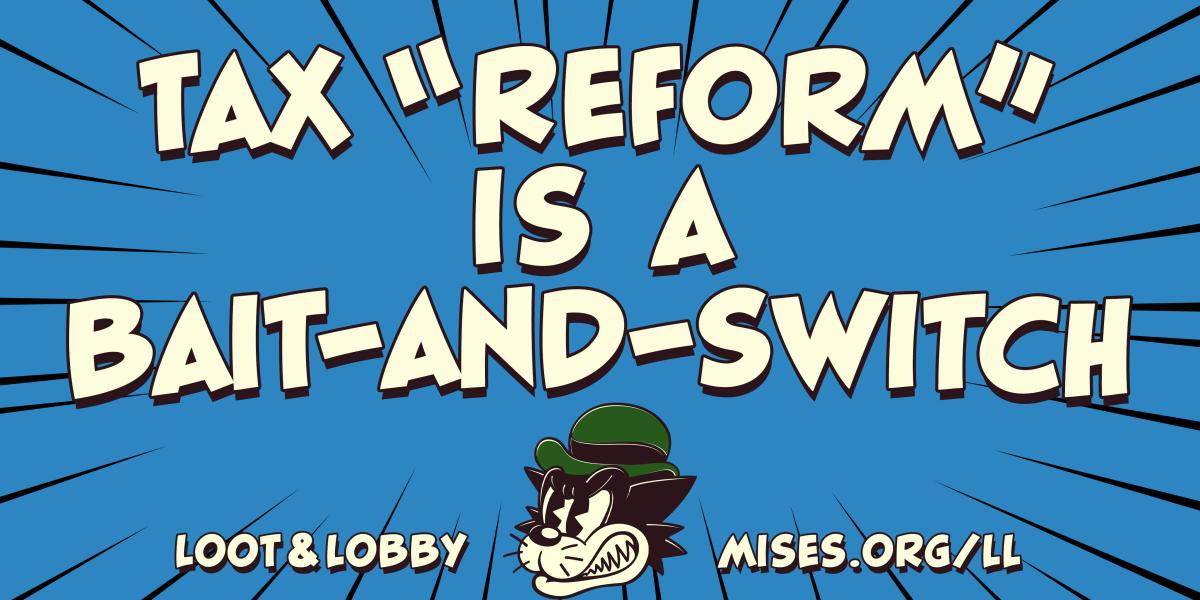 The Problem with Trump’s Pro-Tariff “Tax Reform” | Mises Institute