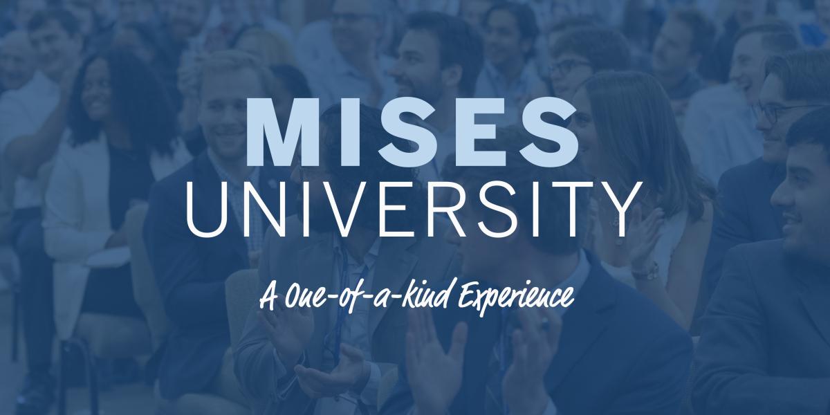 Mises University 2024 | Mises Institute