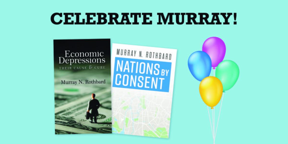 Celebrate Murray's 99th Birthday with Us! | Mises Institute