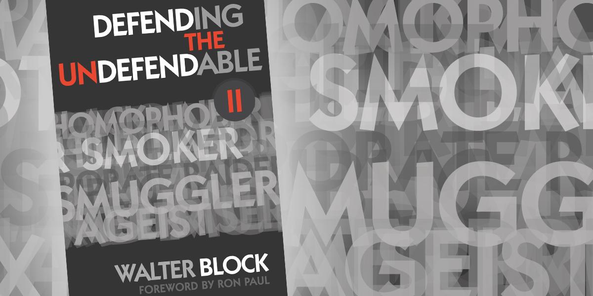 Defending the Undefendable 2 | Mises Institute