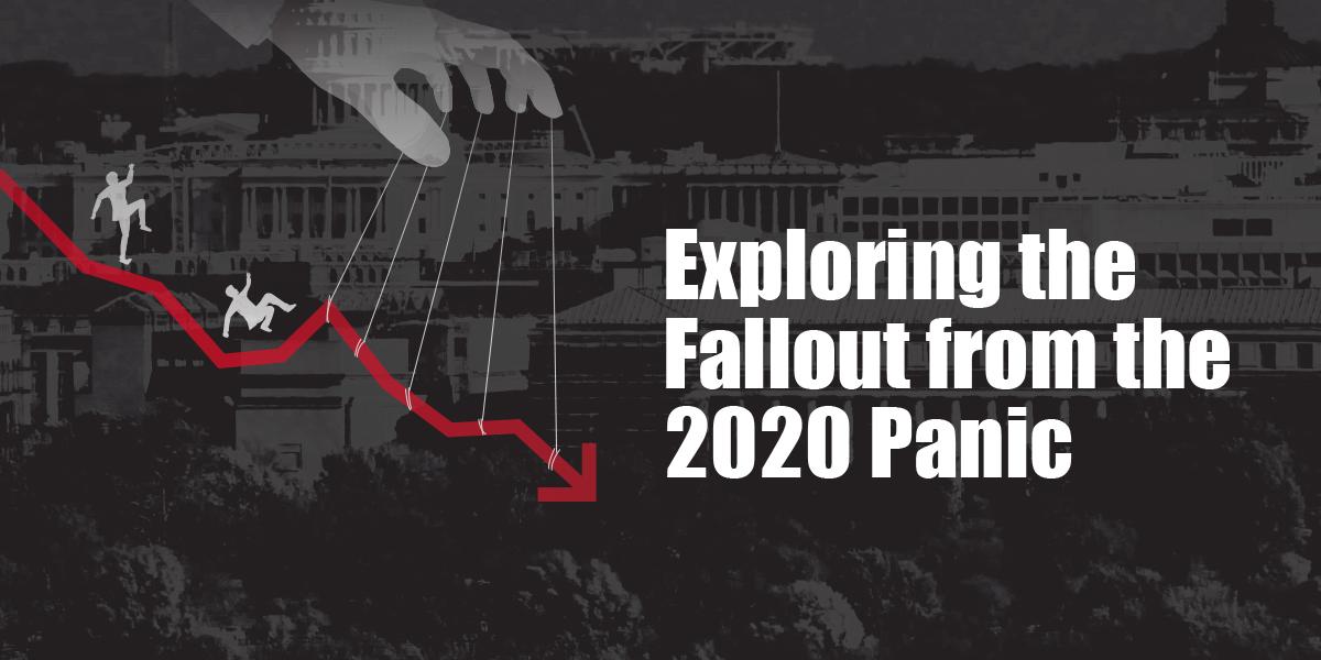 Exploring the Fallout from the 2020 Panic | Mises Institute
