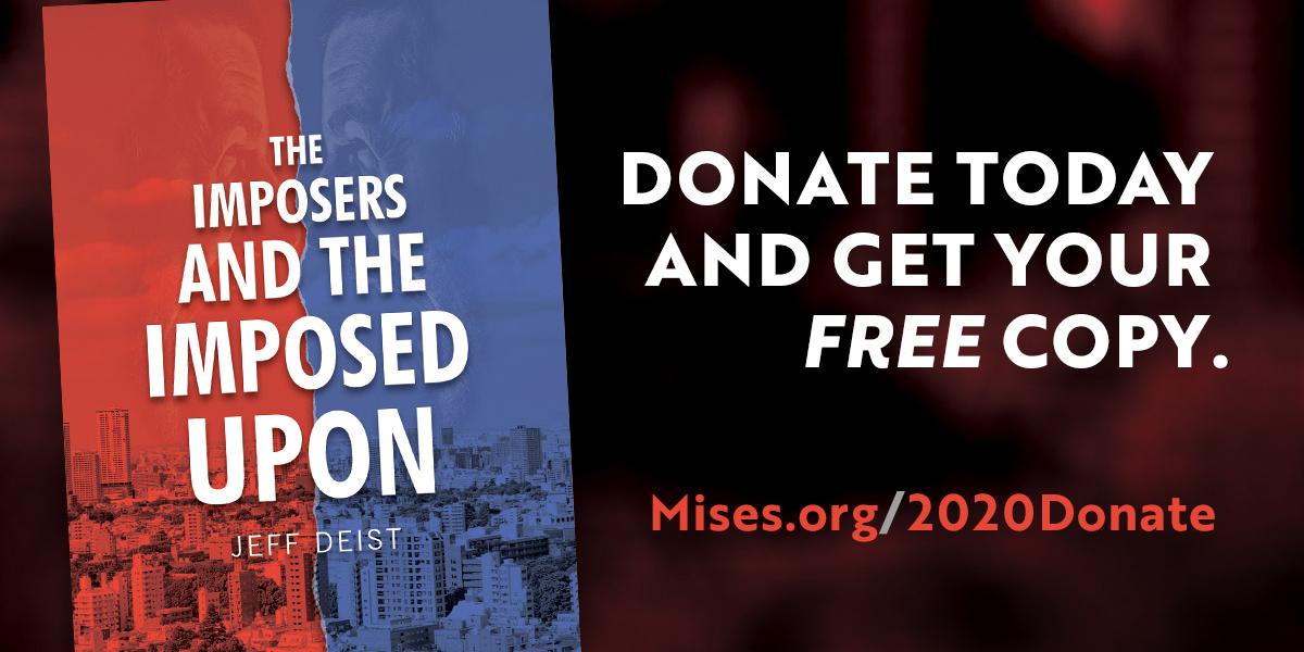 The Imposers and the Imposed Upon | Mises Institute