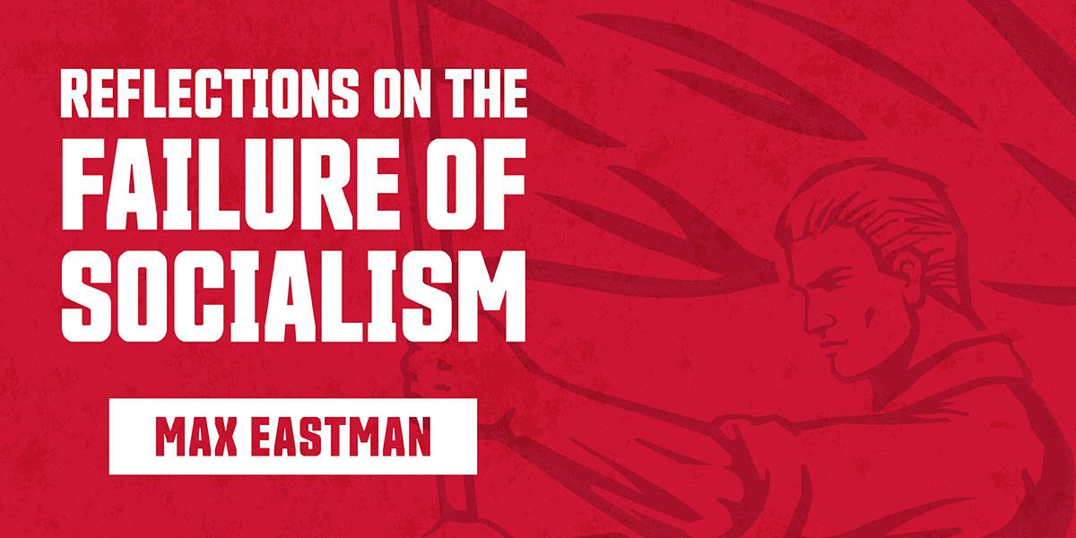 Reflections on the Failure of Socialism | Mises Institute