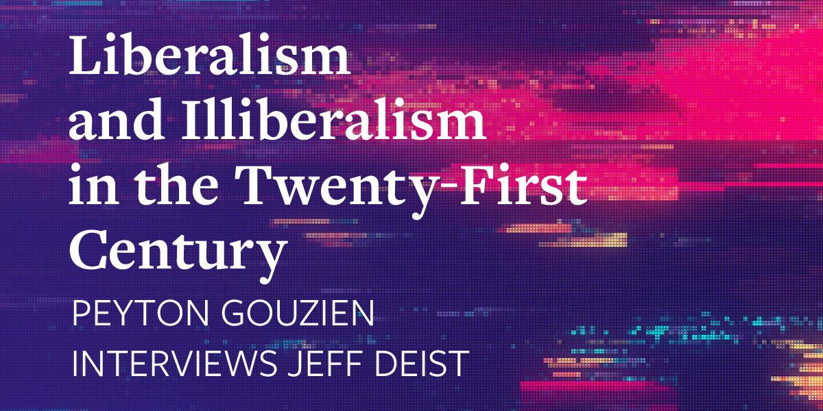 Liberalism and Illiberalism in the Twenty-First Century | Mises Institute