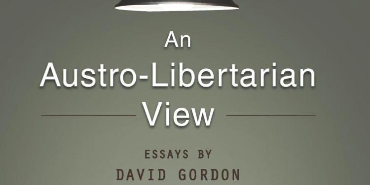 An Austro-Libertarian View: Essays by David Gordon | Mises Institute