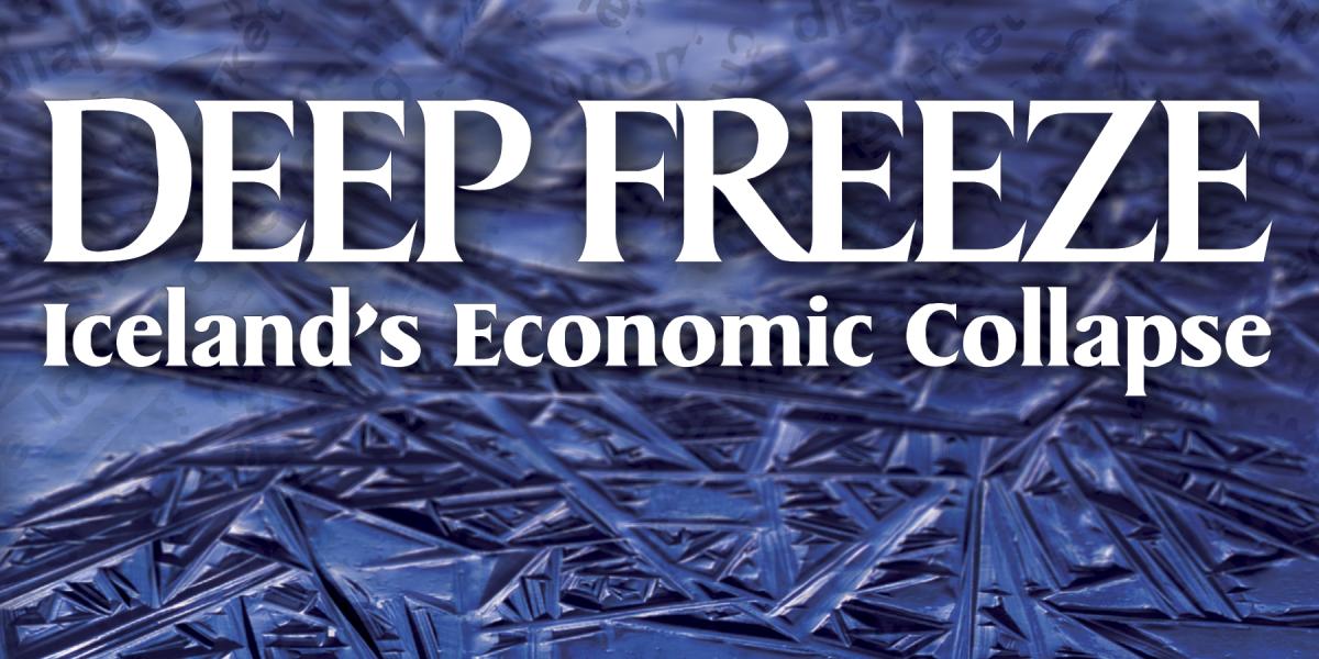 Deep Freeze: Iceland's Economic Collapse | Mises Institute