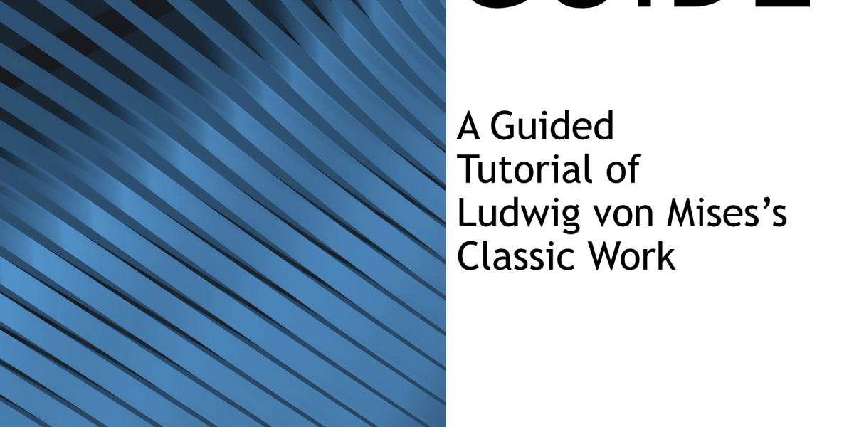 Study Guide to Human Action: A Treatise on Economics | Mises Institute