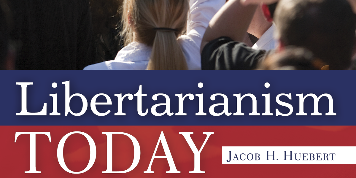 Libertarianism Today | Mises Institute