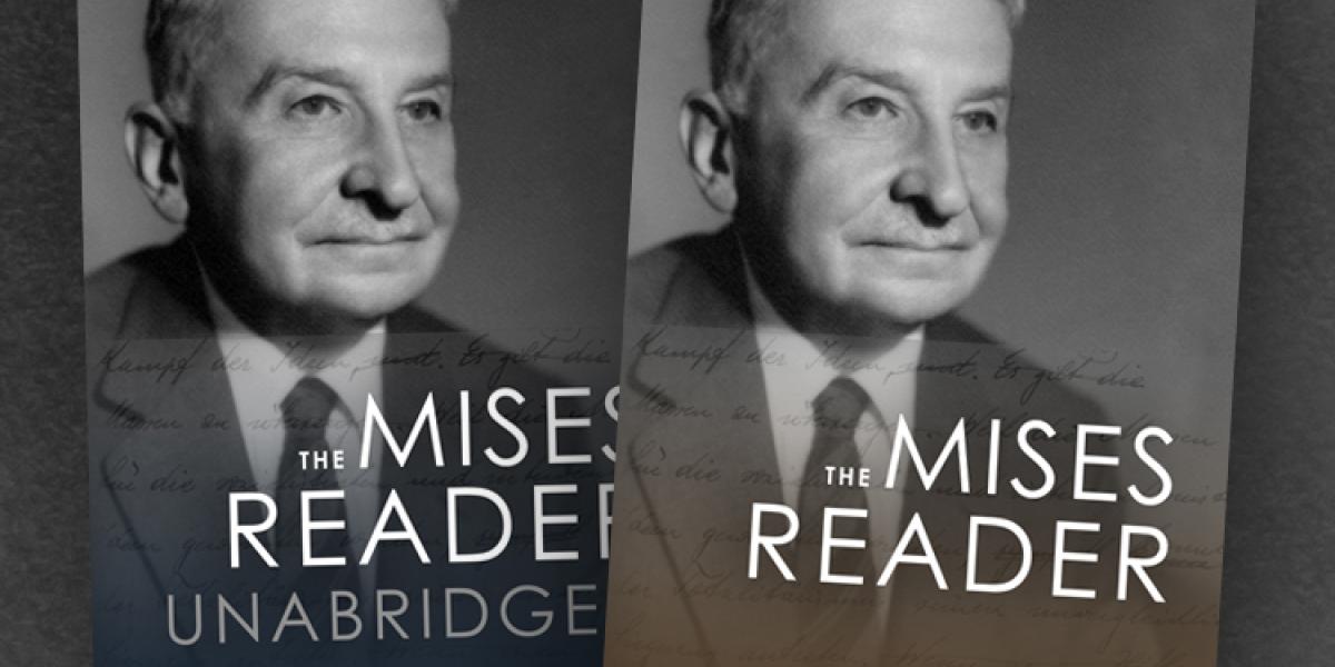 The Mises Reader: Why Ludwig von Mises Stands Apart | Mises Institute