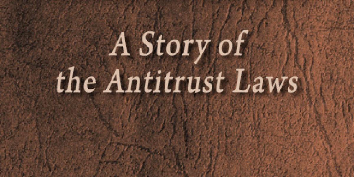 Ten Thousand Commandments: A Story of the Antitrust Laws | Mises Institute