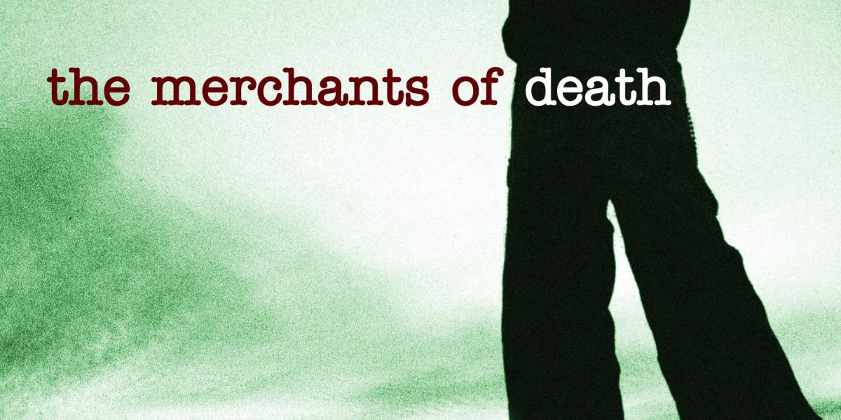The Merchants of Death | Mises Institute