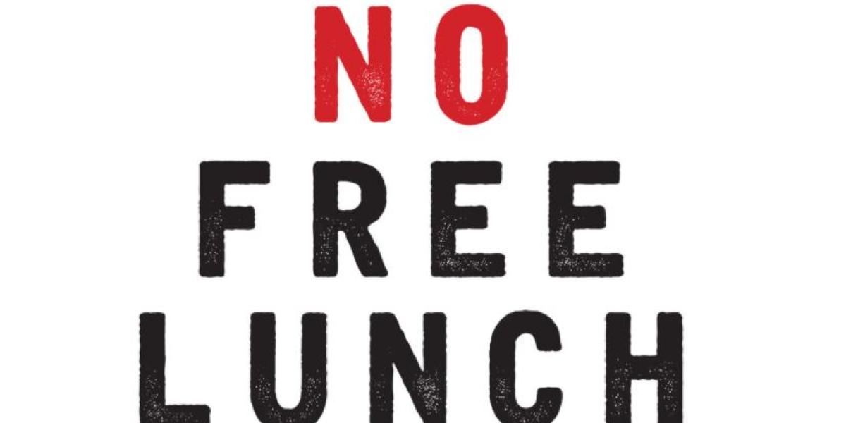 Why There Is No Free Lunch | Mises Institute