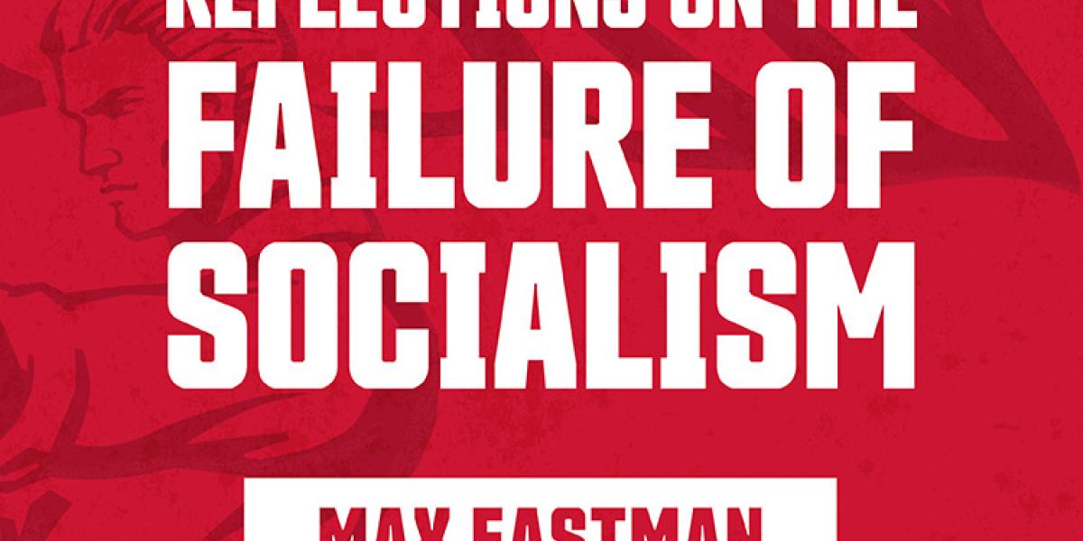 Reflections on the Failure of Socialism | Mises Institute