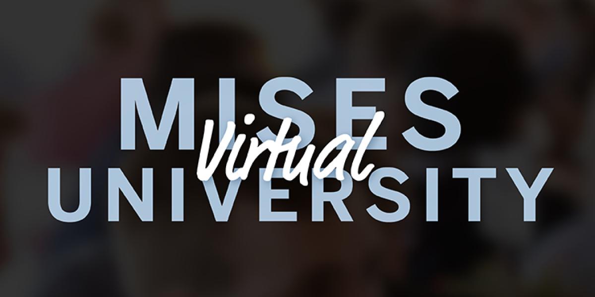 Virtual Mises University 2021 | Mises Institute